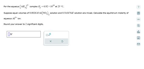 Solved For The Aqueous [alf6]3− Complex Kf 6 92×1019 At