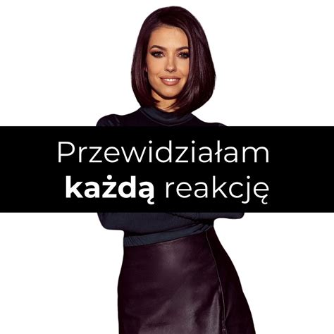 Przewidziałam Każdą Reakcję I Dokładnie To Się Wydarzyło Wiedziałam