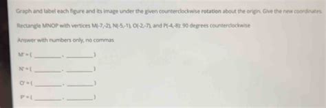 Solved Graph And Label Each Figure And Its Image Under The Given Counterclockwise Rotation