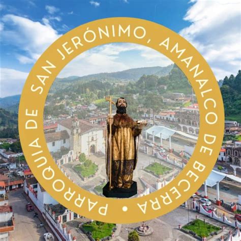 Parroquia De San Jerónimo Amanalco He Aquí El Corazón Que Tanto Ha Amado A Los Hombres Y Que