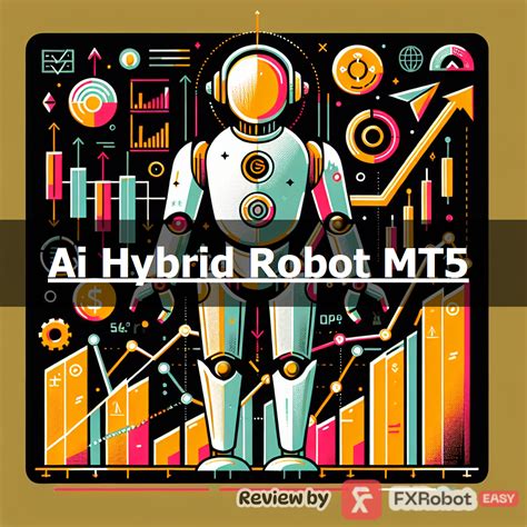 Ai Hybrid Robot Mt5 Download Statment Review