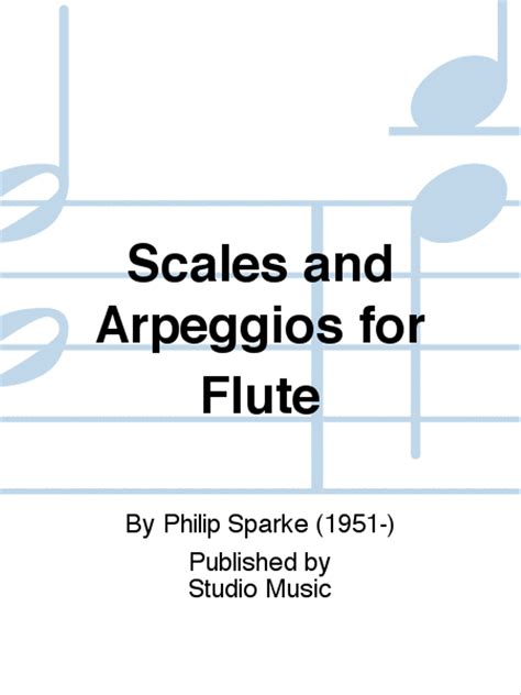 Scales And Arpeggios For Flute By Philip Sparke Flute Solo Sheet