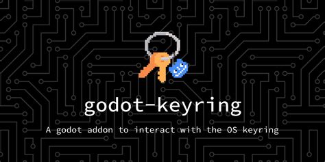 Github Shomykohaigodot Keyring 🔑 A Godot Gdextension To Interact With The Os Keyring