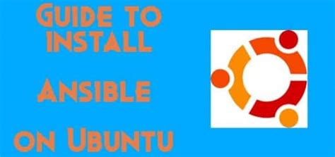 Guide To Install Ansible On Ubuntu Linuxtechlab