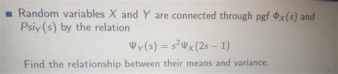 Solved Random Variables X And Y Are Connected Through Pgf