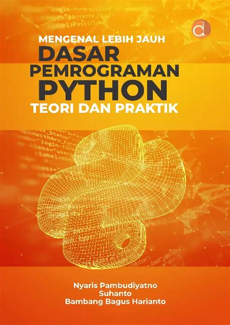 Mengenal Lebih Jauh Dasar Pemrograman Python Teori Dan Praktik Nyar