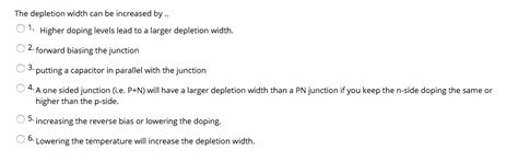 Solved The Depletion Width Can Be Increased By 0 1 O
