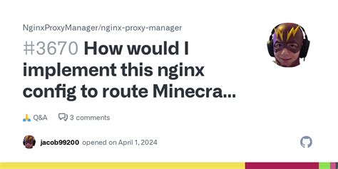 How Would I Implement This Nginx Config To Route Minecraft Servers Nginxproxymanager Nginx