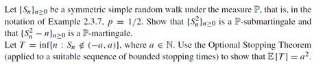 Solved Let Sn N Be A Symmetric Simple Random Walk Under Chegg