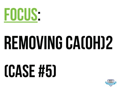 Removing Calcium Hydroxide Root Canal Academy