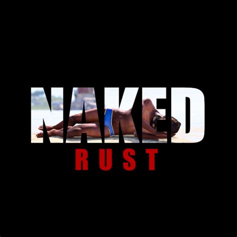 Naked Rust YouTube