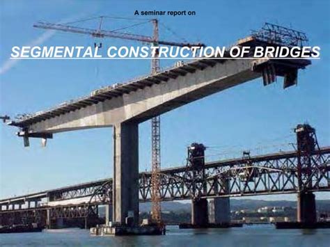 Precast Segmental Construction Of Bridges Pptx