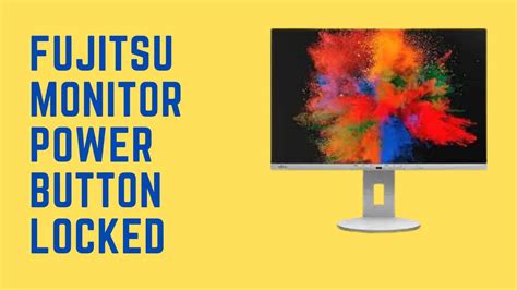 Fujitsu Monitor Power Button Locked 5 Ways To Fix Monitors Hype