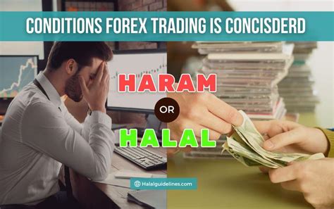 Is Forex Trading Haram Or Halal Truth With Real Facts Halal Guidelines