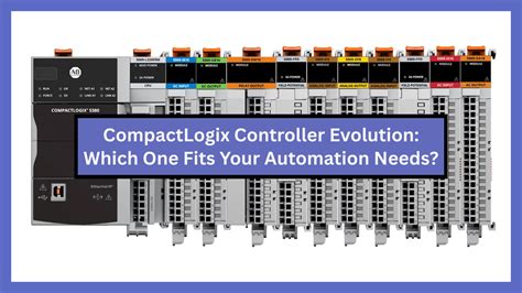 Compactlogix Controller Evolution Which One Fits Your Automation Need