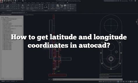 how to get latitude and longitude coordinates in autocad
