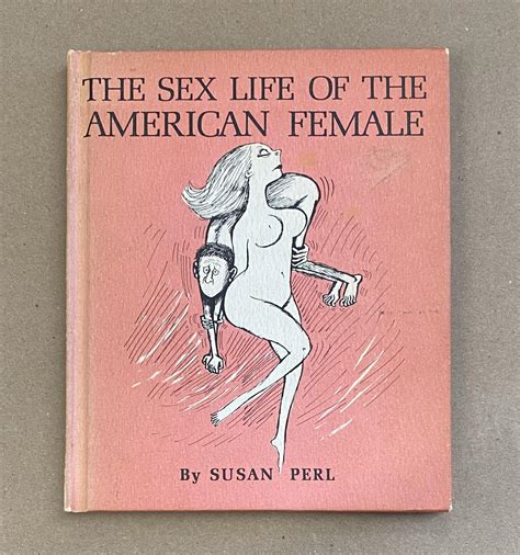 The Sex Life Of The American Female By Perl Susan Good Hardcover 1964 Fahrenheits Books