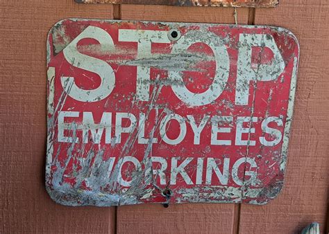 Vintage Stop Employees Working Sign Collectors Weekly