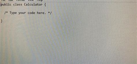 solved in the file calculator java write a class called