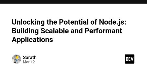 Unlocking The Potential Of Nodejs Building Scalable And Performant