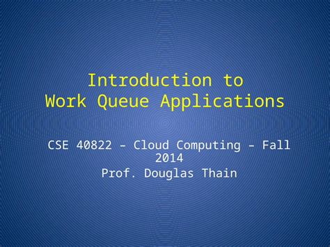 Pptx Introduction To Work Queue Applications Dokumentips