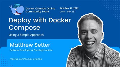 Deploy With Docker Compose With Matthew Setter Docker Orlando Online