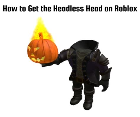How To Get The Headless Head On Roblox