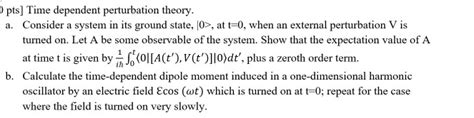 Solved Pts] Time Dependent Perturbation Theory A Consider