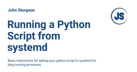 Running A Python Script From Systemd John Sturgeon