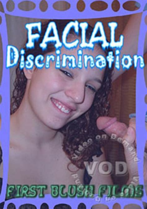 Facial Discrimination By First Blush Films Hotmovies