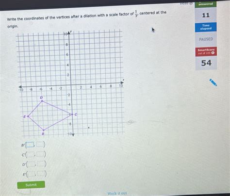 Solved Answered Write The Coordinates Of The Vertices After A Dilation With A Scale Factor Of 1
