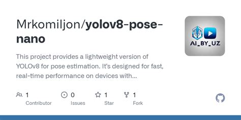 Github Mrkomiljon Yolov8 Pose Nano This Project Provides A Lightweight Version Of Yolov8 For