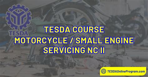 Tesda Motorcycle Small Engine Servicing Nc Ii Course Tesda Online Program