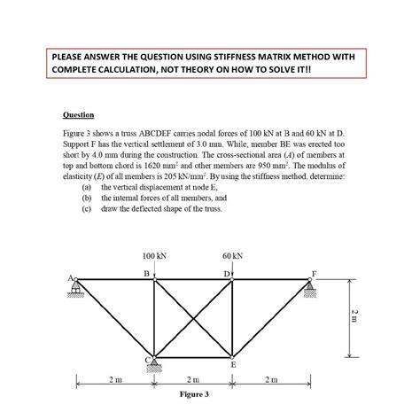 Solved PLEASE ANSWER THE QUESTION USING STIFFNESS MATRIX Chegg