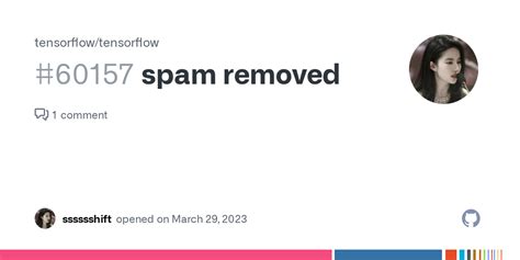 Spam Removed · Issue 60157 · Tensorflowtensorflow · Github
