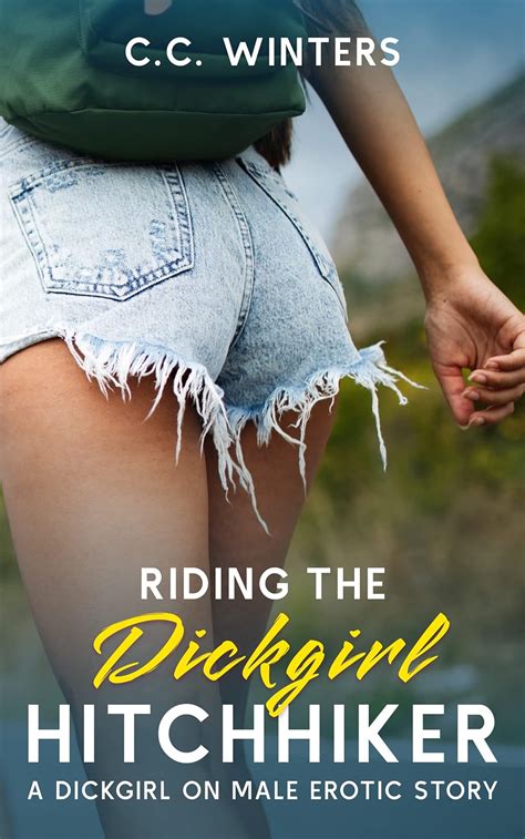 Riding The Dickgirl Hitchhiker A Dickgirl On Malefuta On Male Erotic Story