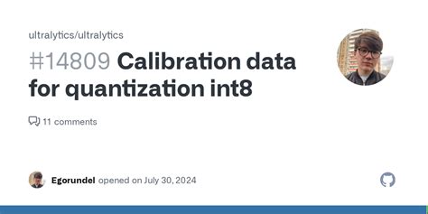 Calibration Data For Quantization Int8 · Issue 14809 · Ultralyticsultralytics · Github Calibration Data For Quantization Int8 · Issue 14809 · Ultralyticsultralytics · Github