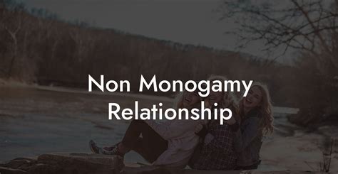 Non Monogamy Relationship The Monogamy Experiment