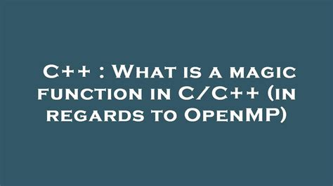 C What Is A Magic Function In Cc In Regards To Openmp Youtube