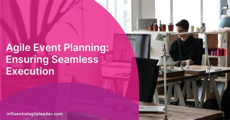 Agile Event Planning Ensuring Seamless Execution