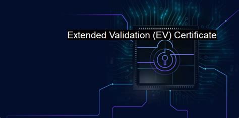 What Is Extended Validation Ev Certificate