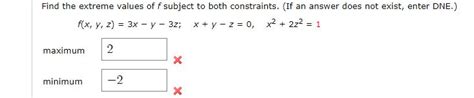 Solved Find The Extreme Values Of F Subject To Both