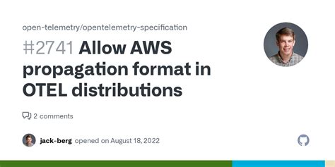 Allow Aws Propagation Format In Otel Distributions · Issue 2741 · Open Telemetryopentelemetry