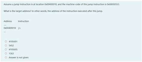 Solved Assume A Jump Instruction Is At Location 0x00400018