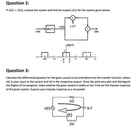 solved question 2 if x[n] f[n] analyze the system and find the