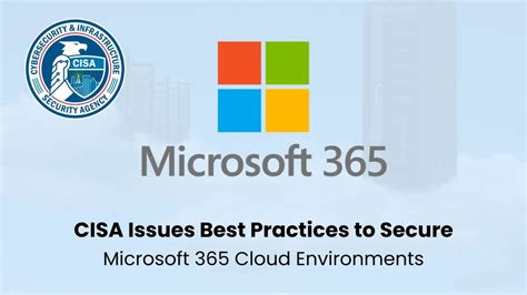 Cisa Issues Best Practices To Secure Microsoft 365 Cloud Environments