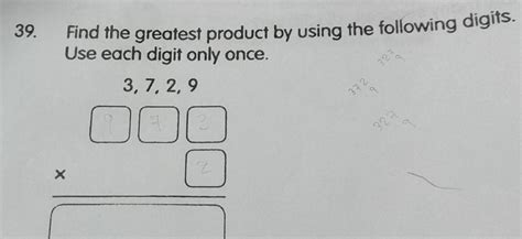 Solved 39 Find The Greatest Product By Using The Following Digits