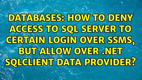 How To Deny Access To Sql Server To Certain Login Over Ssms But Allow
