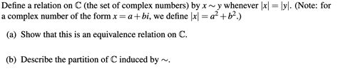 Solved Define A Relation On C The Set Of Complex Numbers Chegg Com