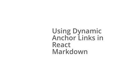 React Jobs On Linkedin Using Dynamic Anchor Links In React Markdown